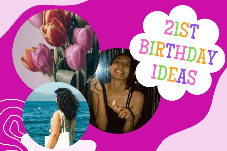 21st Birthday Ideas That are Super Easy to Recreate