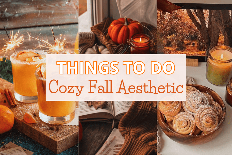 40 Cozy Fall Aesthetic Activities for an Incredible Fall